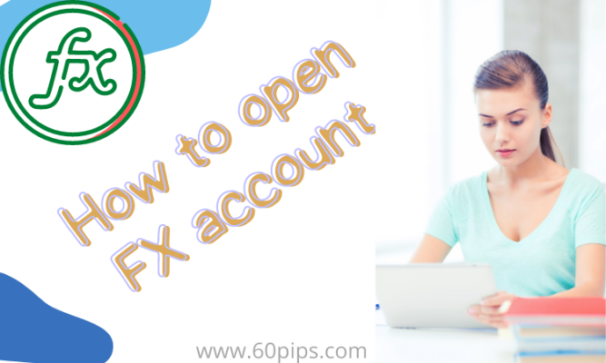 How to Open a Forex Trading Account - 60pips